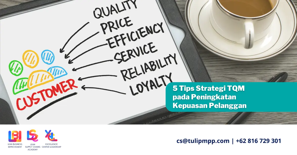 5 Tips Strategi TQM pada Peningkatan Kepuasan Pelanggan