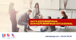 Gaya Kepemimpinan dan Kepemimpinan Situasional