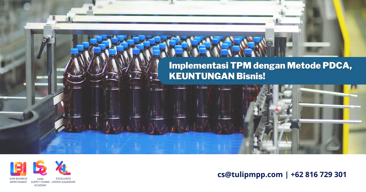 Implementasi TPM dengan Metode PDCA, KEUNTUNGAN Bisnis!