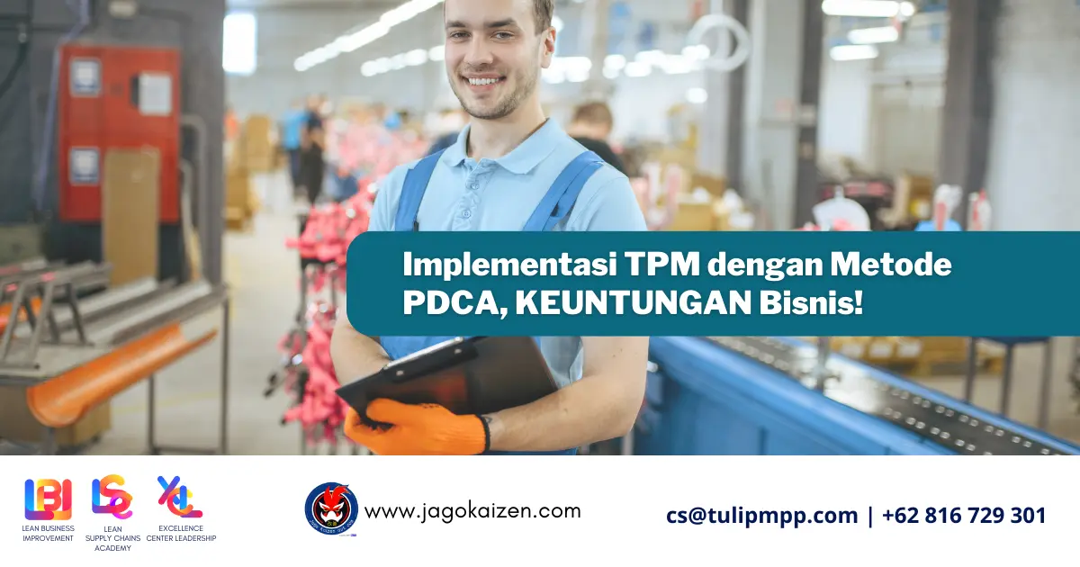 Implementasi TPM dengan Metode PDCA, KEUNTUNGAN Bisnis!